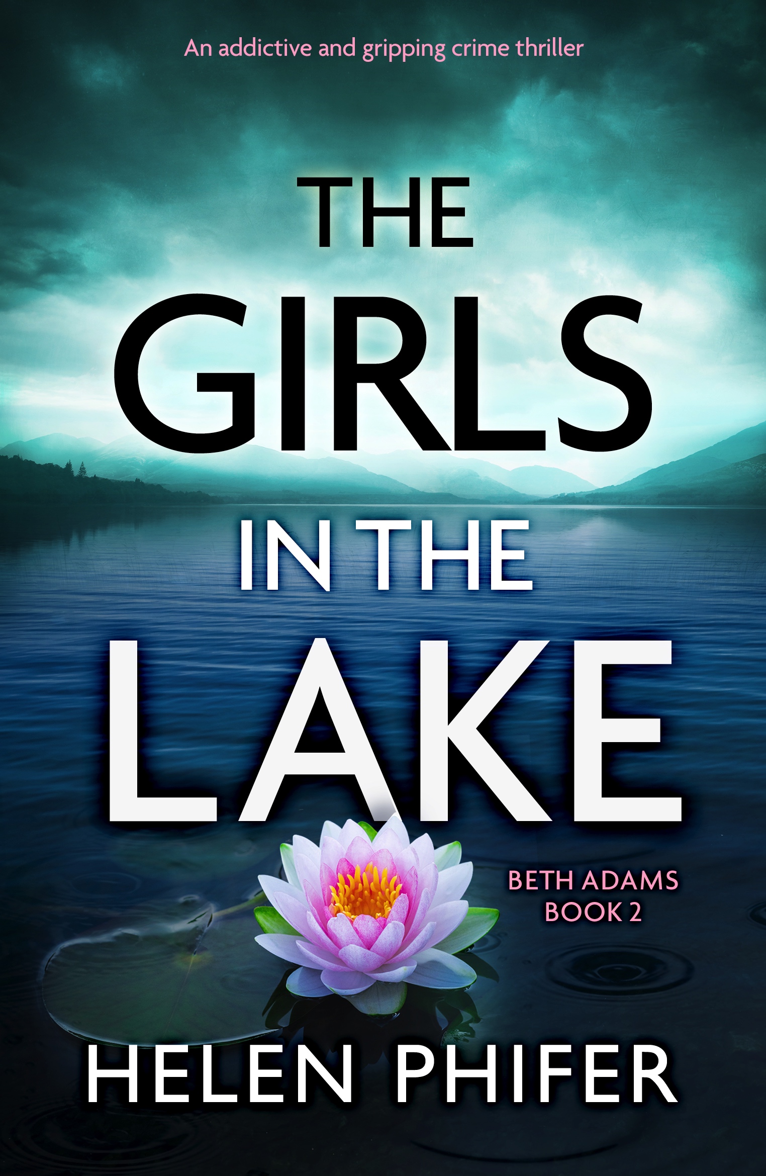 #BlogTour #BookReview The Girls In The Lake by Helen Phifer ...